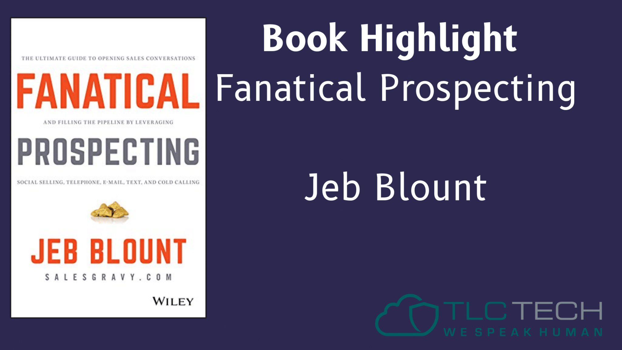 Book Highlight: Fanatical Prospecting by Jeb Blount